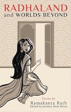 RADHALAND AND WORLDS BEYOND : A POEM BY RAMAKANTA RATH (PAPERBACK ...