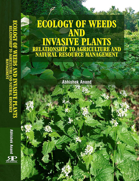 ECOLOGY OF WEEDS AND INVASIVE PLANTS : RELATIONSHIP TO AGRICULTURE AND ...
