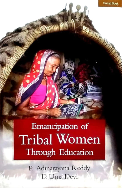 EMANCIPATION OF TRIBAL WOMEN THROUGH EDUCATION BY P. ADINARAYANA REDDY ...