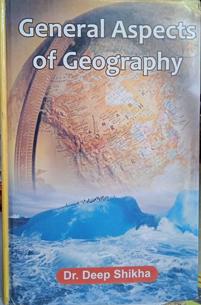 GENERAL ASPECTS OF GEOGRAPHY BY DR. DEEP SHIKHA [HARDCOVER] – Indian ...