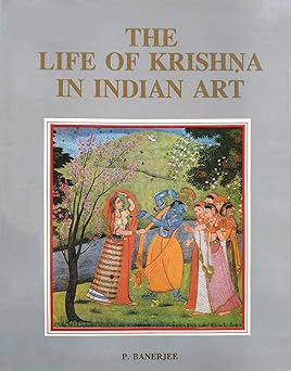 THE LIFE OF KRISHNA IN INDIAN ART BY P. BANERJEE (HARDCOVER) OLD BOOK ...