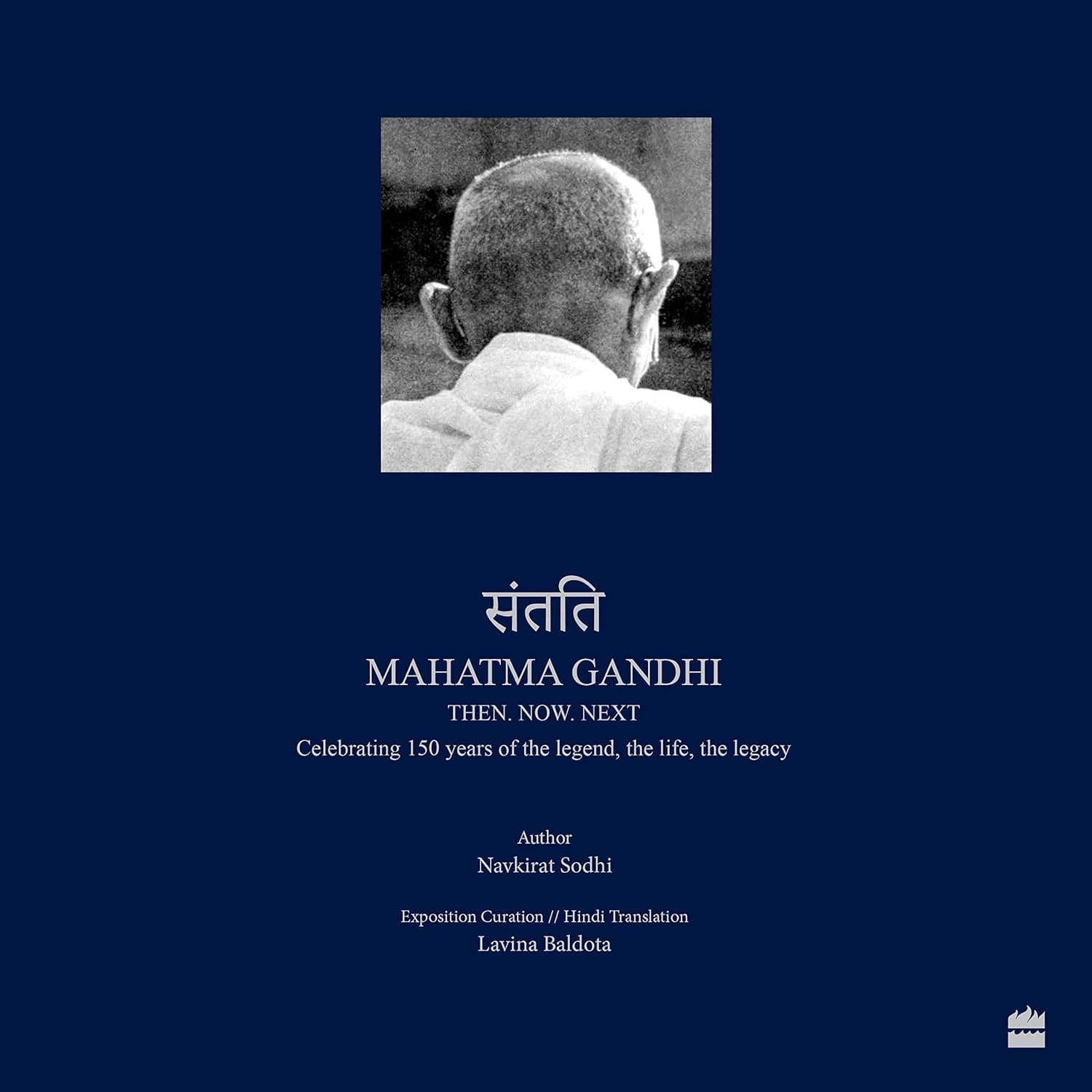 SANTATI : MAHATMA GANDHI : THEN, NOW, NEXT BY NAVKIRAT SODHI (HARDCOVE ...